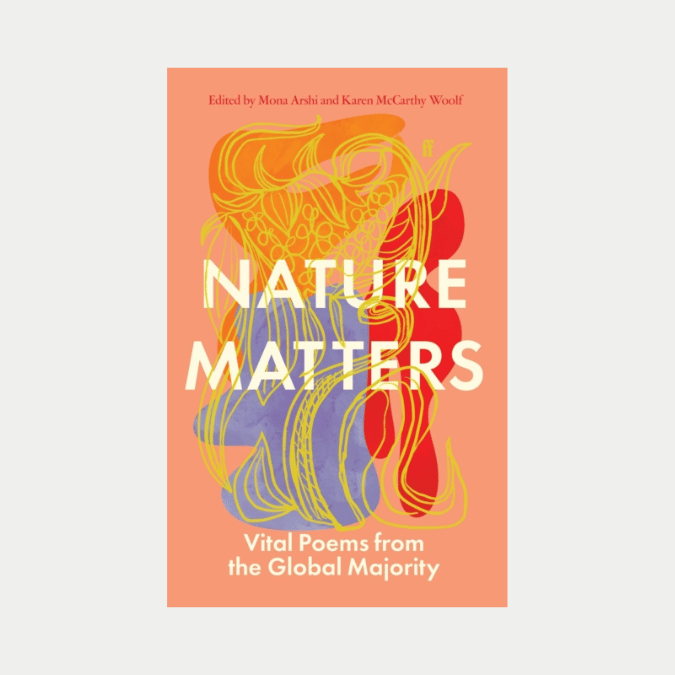 Nature Matters : Vital Poems from the Global Majority by Mona Arshi ...