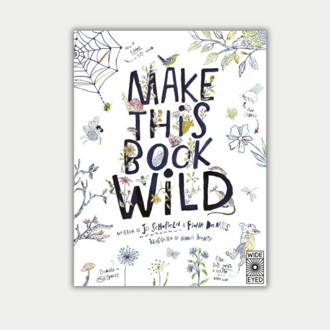 Make This Book Wild by Fiona Danks and Jo Schofield | FOLDE Dorset